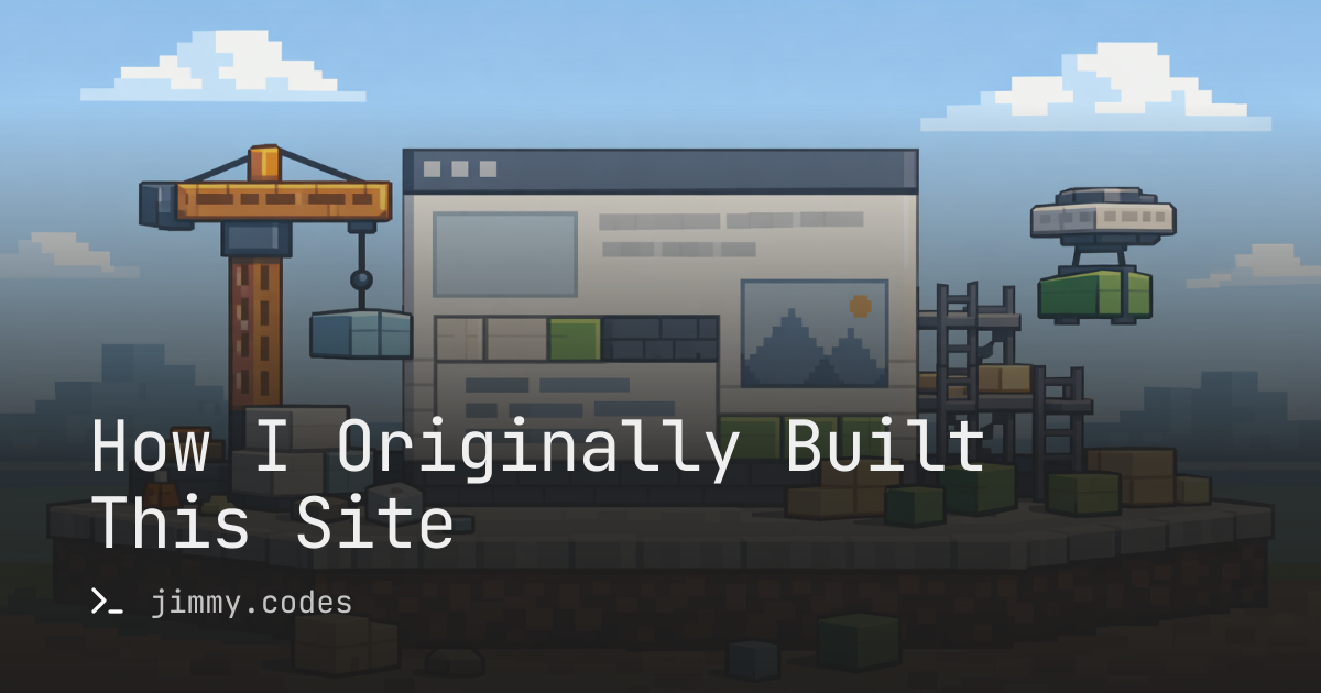 How I Originally Built This Site | Jimmy Guzman Moreno